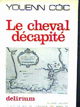 Amazon.com: Le cheval décapité: Youenn Cóic: Books