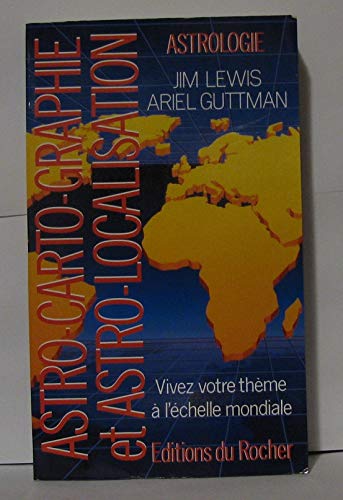 Amazon.fr - Astro-carto-graphie et astro-localisation: Vivez votre ...