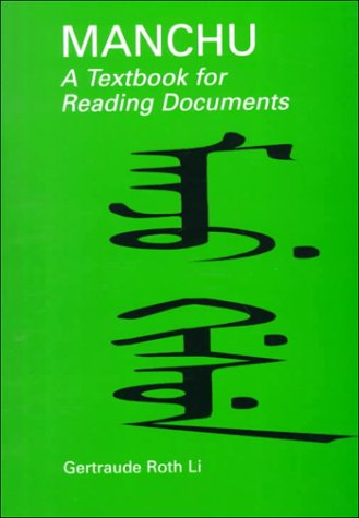Manchu: A Textbook for Reading Documents (English and Altaic Languages ...