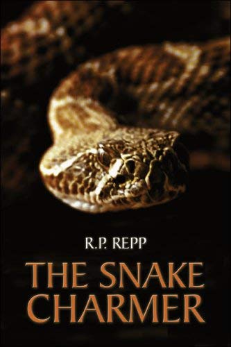The Snake Charmer: Repp, R. P.: 9781413751789: Amazon.com: Books