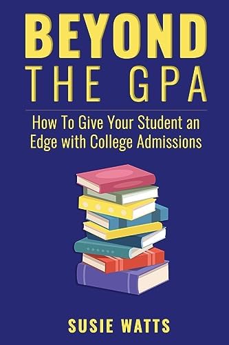Beyond the GPA: How To Give Your Student an Edge with College ...