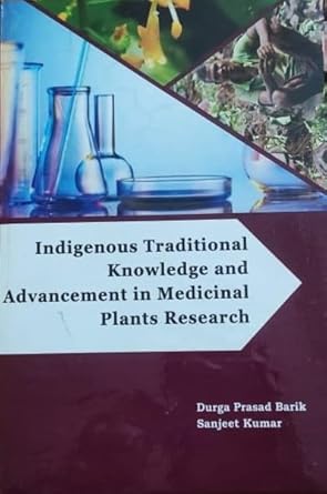 Buy Indigenous Traditional Knowledge and Advancement in Medicinal ...