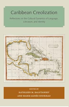 Amazon.com: Caribbean Creolization: Reflections on the Cultural ...