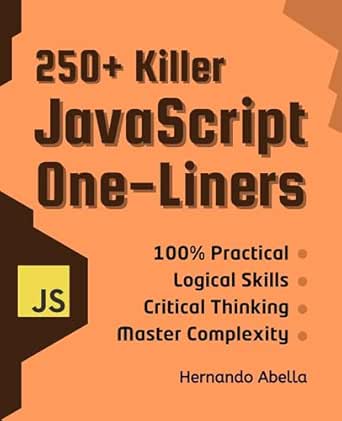 Amazon.com: 250+ JavaScript Killer One-Liners: Transform your code into powerful solutions ...
