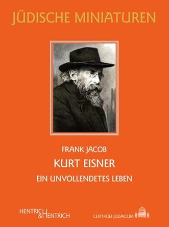 Amazon.com: Kurt Eisner: 9783955654559: Frank Jacob: Books