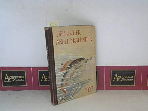 Deutscher Angler-Kalender 1957 - Praktisches Taschenbuch für jeden ...