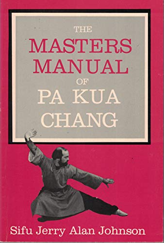 The Masters Manual of Pa Kua Chang (English Edition) eBook : Johnson ...
