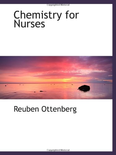 Chemistry for Nurses: Ottenberg, Reuben: 9781110115976: Amazon.com: Books