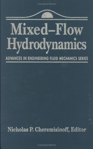 Buy Mixed-Flow Hydrodynamics: Advances in Engineering Fluid Mechanics ...