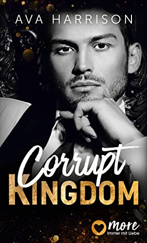 Corrupt Kingdom (Corrupt Empire 1) eBook : Harrison, Ava, Senn, Ivonne: Amazon.de: Kindle-Shop