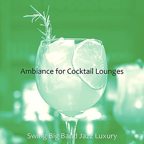 Play Ambiance for Cocktail Lounges by Swing Big Band Jazz Luxury on ...