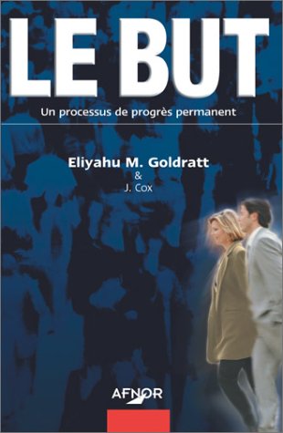 Amazon.fr - Le But : Un processus de progrès permanent - Goldratt ...