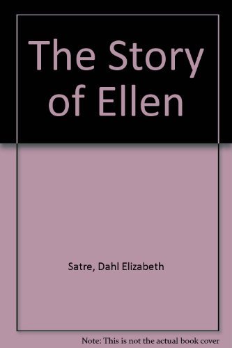 The story of Ellen: How love transforms a troubled child: Satre ...