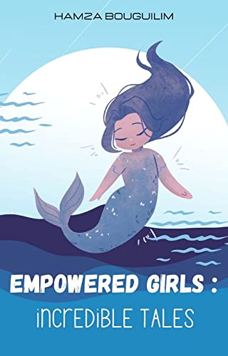 Empowered Girls: Incredible Tales: "Inspiring Stories for Amazing Girls ...