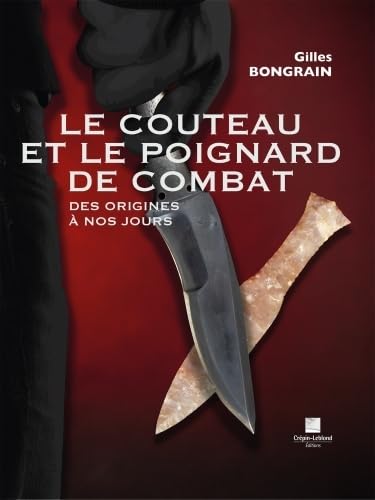 Amazon.fr - Le couteau et le poignard de combat: Des origines à nos ...