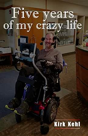 Amazon.com: Five years of my crazy life eBook : kehl, kirk: Kindle Store