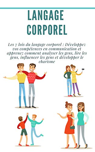 Langage corporel : Les 7 lois du langage corporel : Développez vos ...
