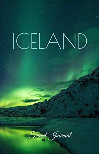 Iceland Travel Journal: Perfect Size Soft Cover 100 Page Notebook Diary ...