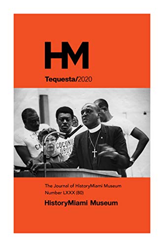 Tequesta: The Journal of HistoryMiami Museum eBook : George PhD, Paul S ...