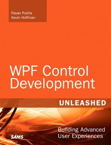 WPF Control Development Unleashed: Building Advanced User Experiences ...