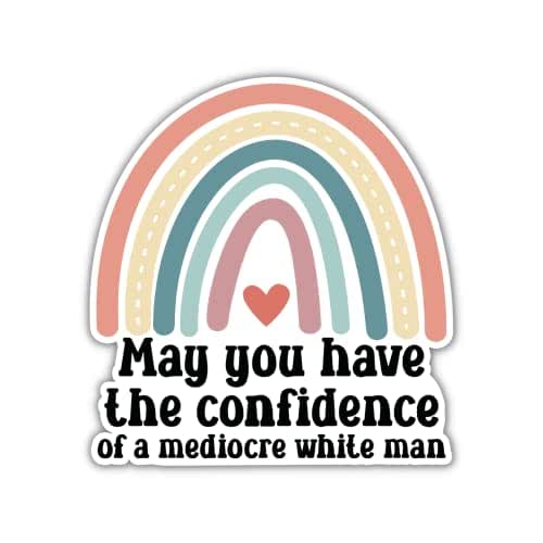 Amazon.com: Miraki May You Have The Confidence Of A Mediocre White Man ...