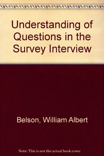 Design and Understanding of Survey Questions: Belson, William A ...