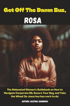 Amazon.com: Get Off the Damn Bus, Rosa: 9798218916466: Saunders ...