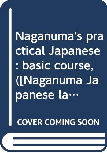 Naganuma's practical Japanese: basic course, ([Naganuma Japanese ...
