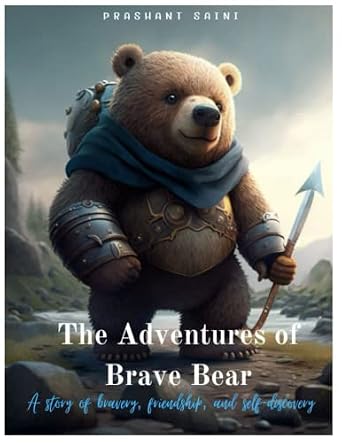 The Adventures of Brave Bear: A story of bravery, friendship, and self ...