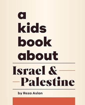 A Kids Book About Israel & Palestine - Kindle edition by Aslan, Reza ...