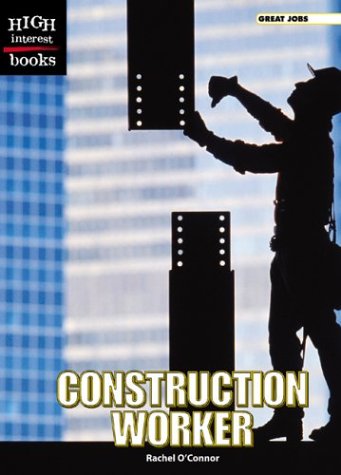Construction Worker (High Interest Books): O'Connor, Rachel ...