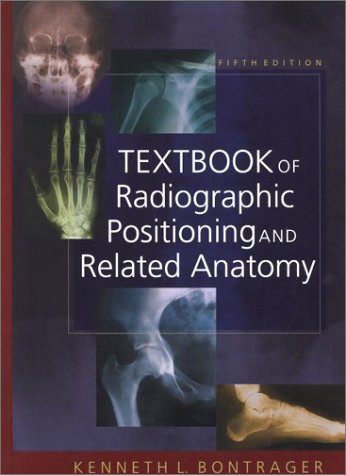 Textbook of Radiographic Positioning and Related Anatomy: 9780323012195 ...