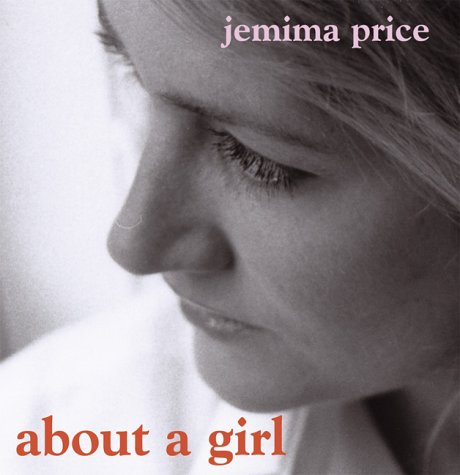 About a Girl: Poems and Songs: Jemima Price: 9781904027119: Amazon.com ...
