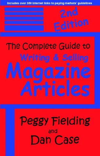 The Complete Guide to Writing and Selling Magazine Articles: Fielding ...