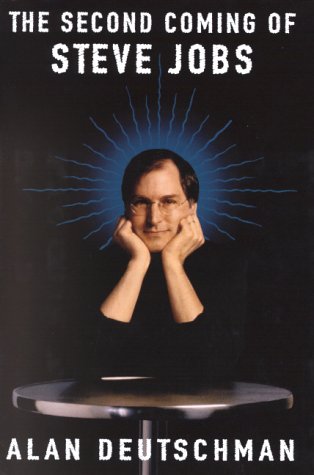The Second Coming of Steve Jobs: Alan Deutschman: Amazon.com: Books