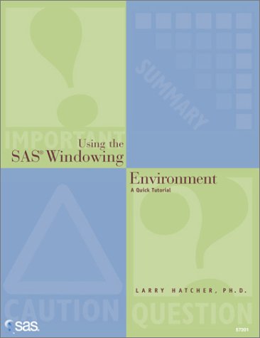 Using the SAS Windowing Environment: A Quick Tutorial : Hatcher, Larry: Amazon.de: Bücher
