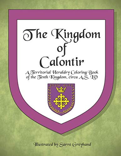 The Kingdom of Calontir: A Territorial Heraldry Coloring Book of the ...