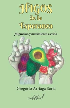 Amazon.com: Higos de la esperanza: Migración y movimiento es vida (Spanish Edition ...