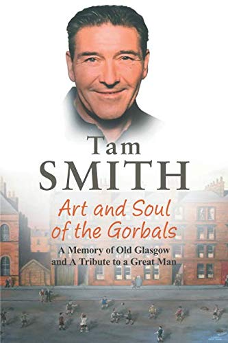 The Art and Soul of the Gorbals: A Memory of Old Glasgow and a Tribute ...