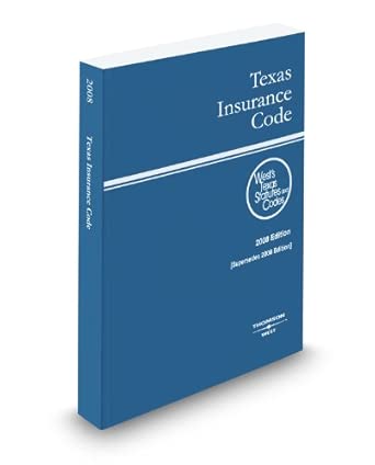 Texas Insurance Code, 2008 ed. (West's Texas Statutes and Codes ...