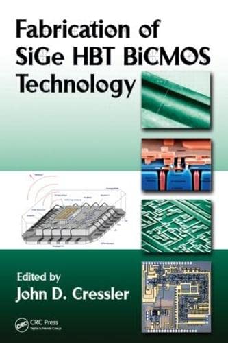Fabrication of SiGe HBT BiCMOS Technology: Cressler, John D ...