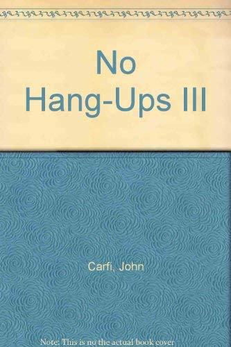 No Hang-Ups III: Carfi, John: 9780918259127: Amazon.com: Books