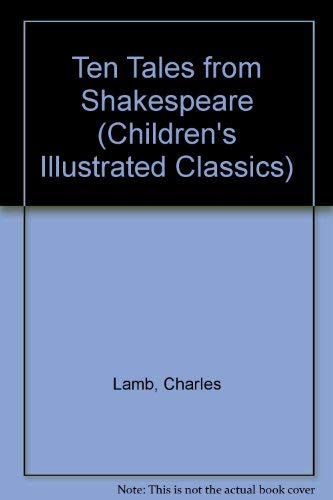 Ten Tales from Shakespeare (Children's Illustrated Classics S.) : Lamb ...