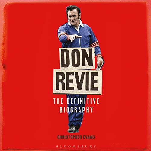 Don Revie: The Biography (Audio Download): Christopher Evans, Richard ...
