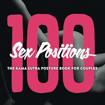 100 Sex Positions - The Kama Sutra Posture Book For Couples: Sex ...