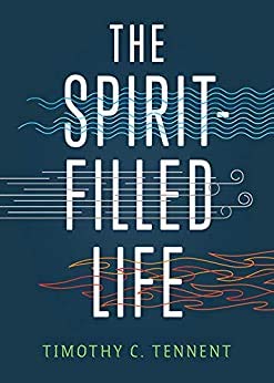 The Spirit Filled Life: Timothy Tennent: 9781628247060: Amazon.com: Books