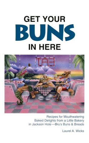 Buy Get Your Buns in Here: Rcipes for Mouthwatering Baked Delights from ...