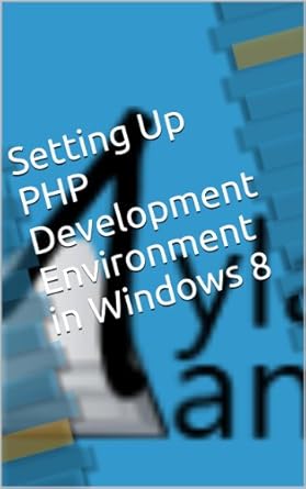 Amazon.com: Setting Up PHP Development Environment in Windows 8 eBook ...