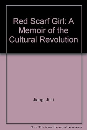 Red Scarf Girl: A Memoir of the Cultural Revolution: Jiang, Ji-Li ...