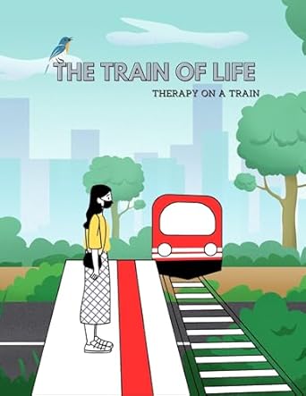 The Train Of Life: Therapy On A Train // a story for those who need it ...